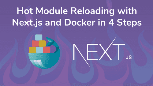 Hot Module Reloading with Next.js Docker development environment in 4 steps | Code Mochi