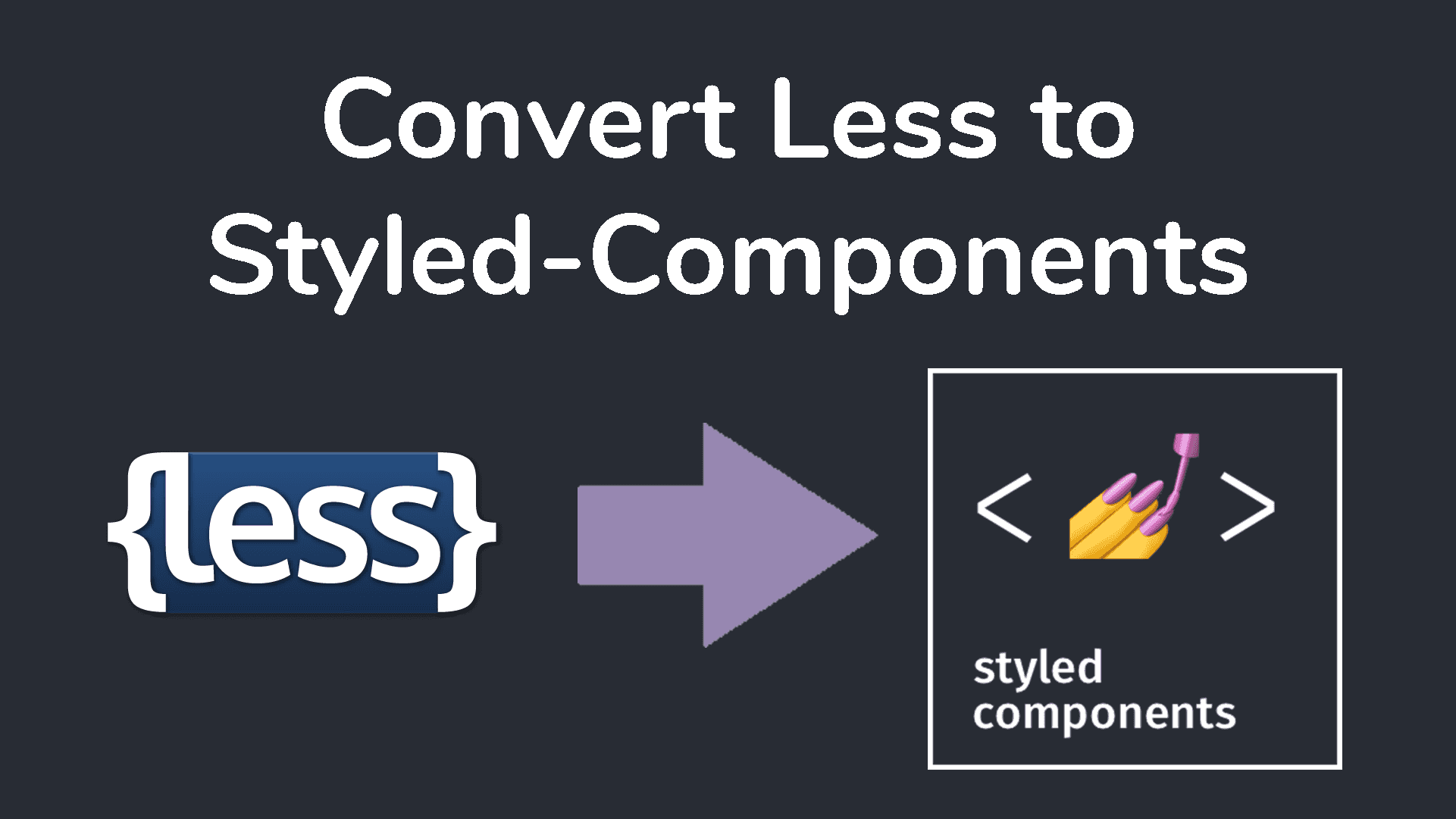 how-to-convert-less-to-styled-components-code-mochi
